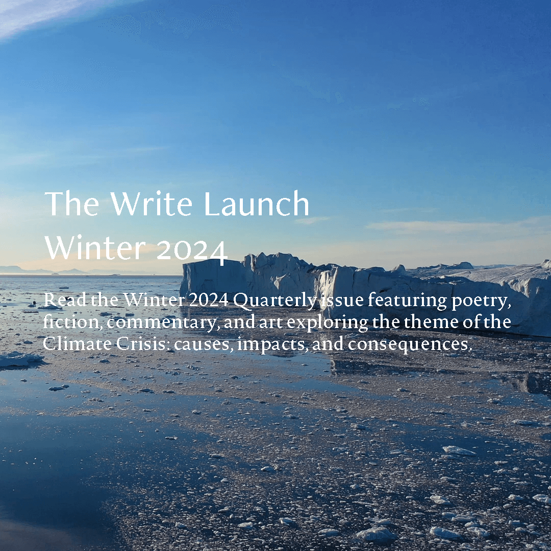 Winter 2024: Climate Crisis | The Write Launch